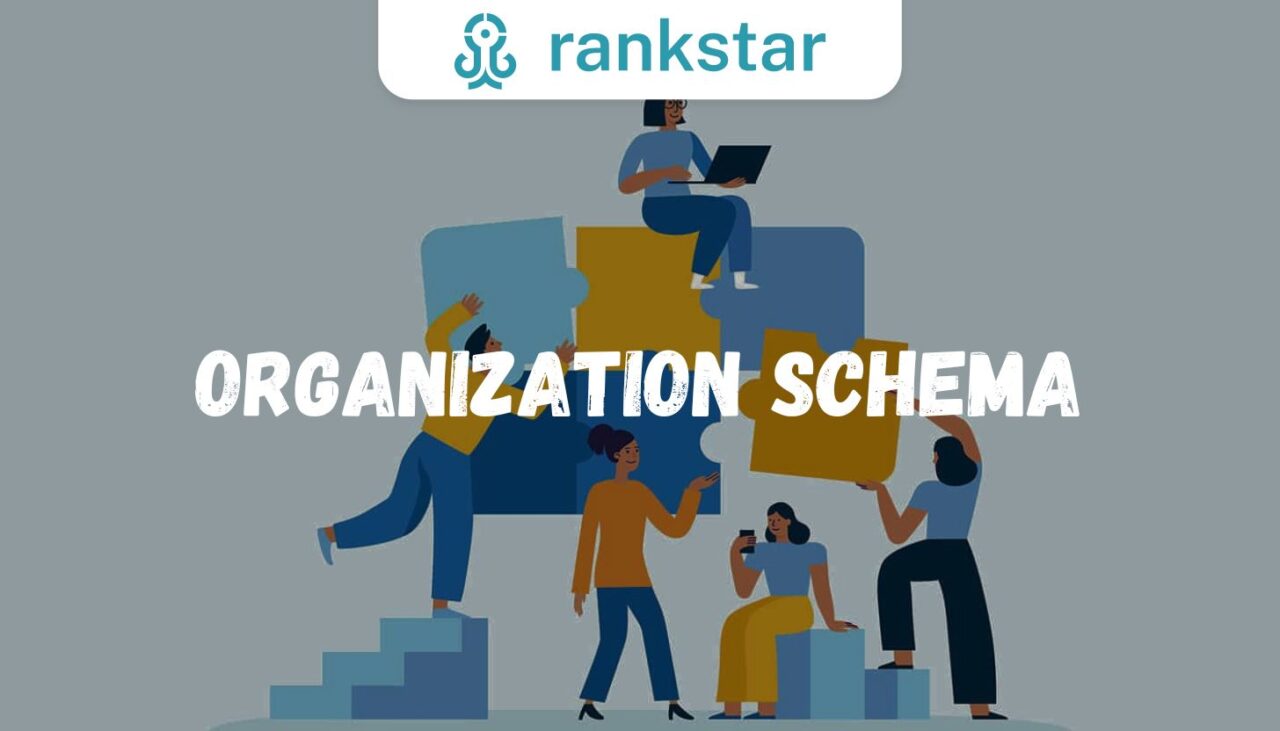 Organization Schema: Boost Your Website's Credibility - Rankstar